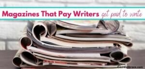 130 Magazines That Pay Writers: Best Publications In 2024