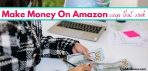 Make Money On Amazon: 23 Best Methods Proven To Work